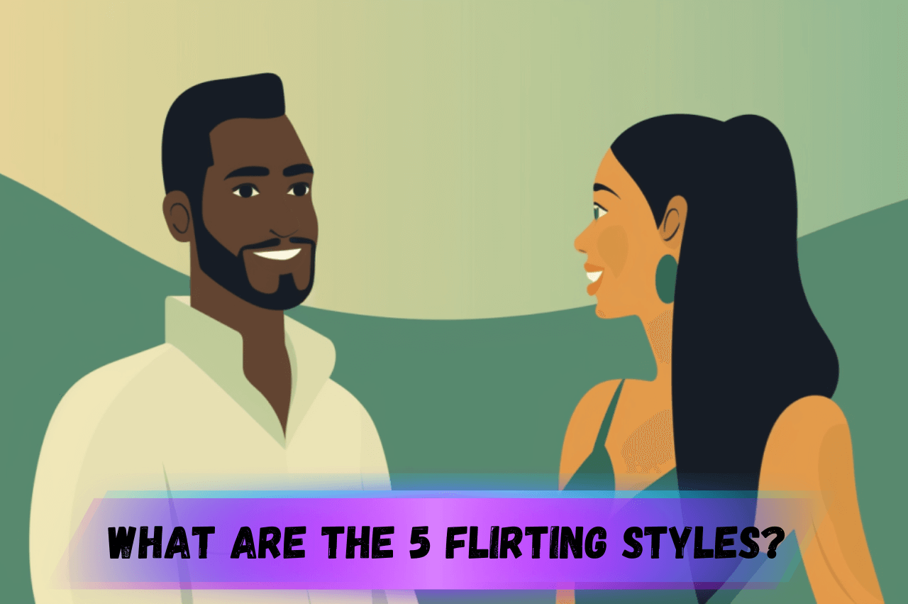 5 Different Types Of Flirting Styles And Their Characteristics