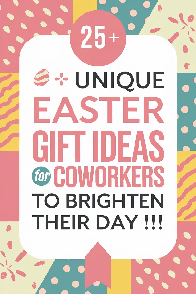 25+ Unique Easter Gift Ideas For Coworkers To Brighten Their Day